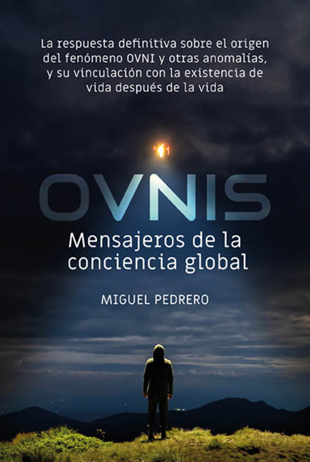 OVNIS, Mensajeros de la conciencia global by Miguel Pedrero | Goodreads