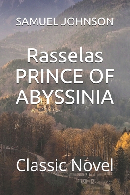 Rasselas PRINCE OF ABYSSINIA: Classic Novel by Samuel Johnson | Goodreads