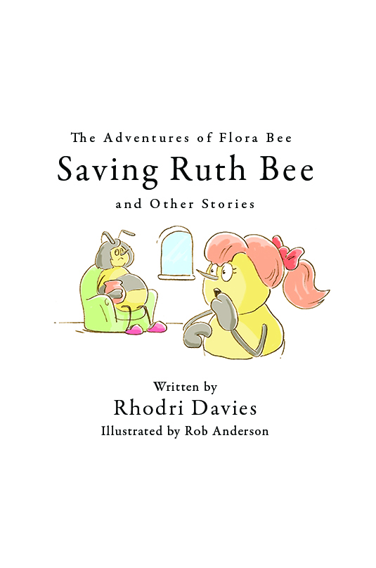 The Adventures of Flora Bee: Saving Ruth Bee and Other Stories by ...