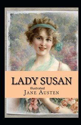 Lady Susan Illustrated by Jane Austen | Goodreads