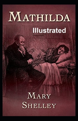 Mathilda Illustrated by Mary Wollstonecraft Shelley | Goodreads
