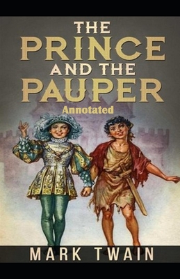 The Prince and the Pauper Annotated by Mark Twain | Goodreads