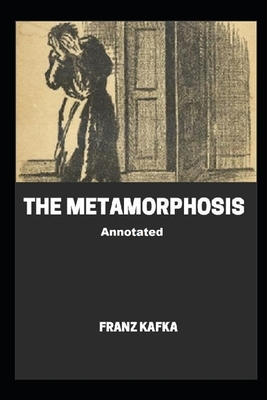 The Metamorphosis Annotated by Franz Kafka | Goodreads