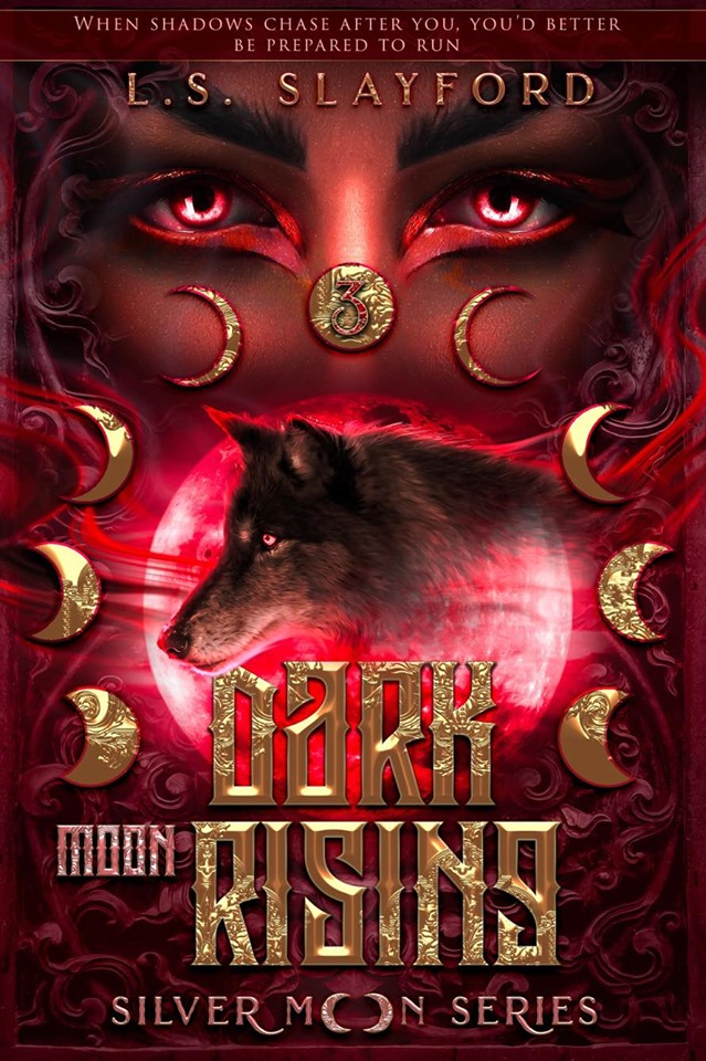 Dark Moon Rising (Silver Moon series Book 3) by L.S. Slayford | Goodreads