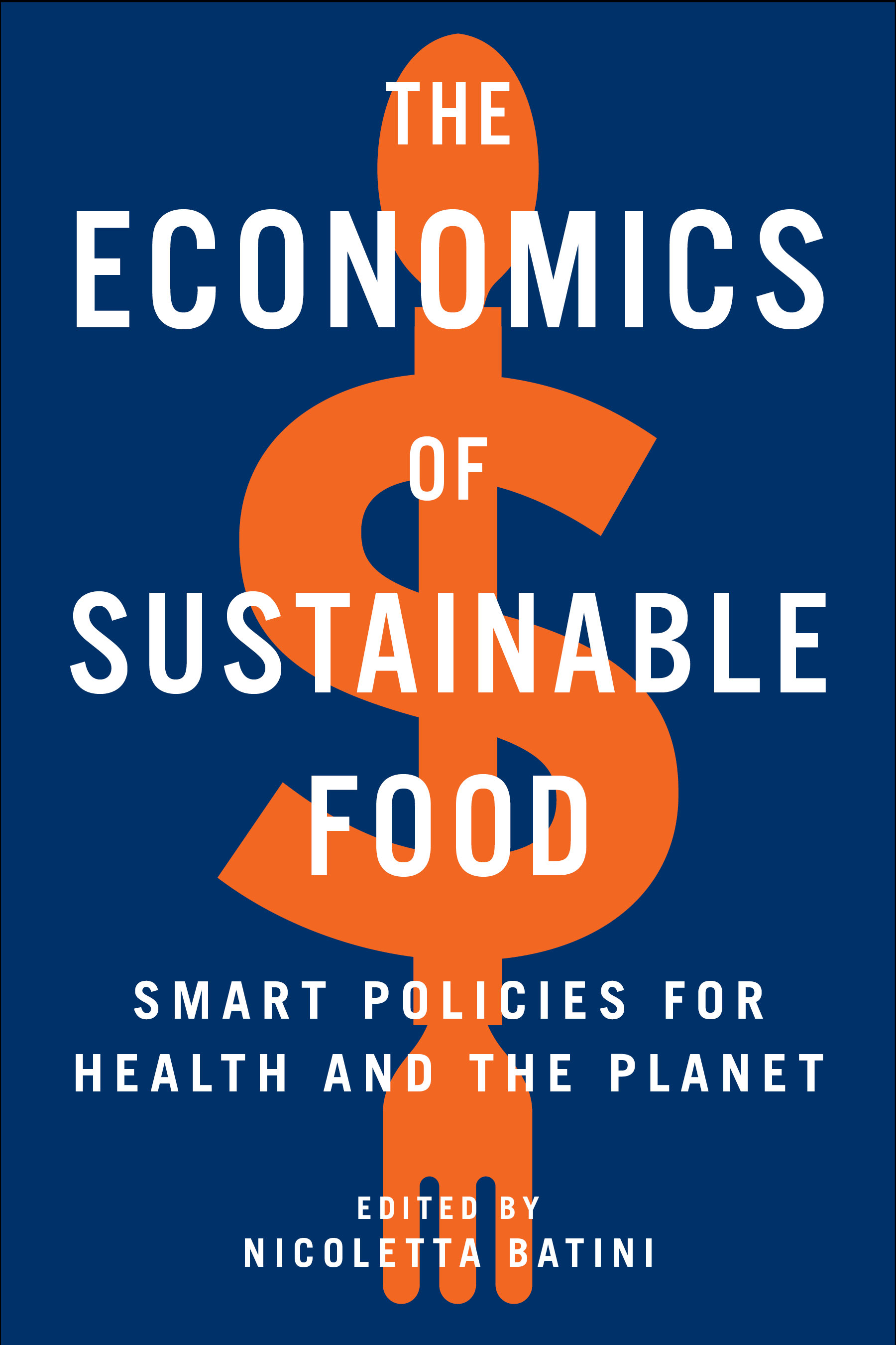 The Economics of Sustainable Food: Smart Policies for Health and the ...