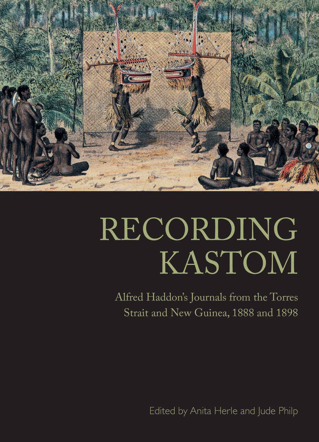 Recording Kastom: Alfred Haddon's Journals from the Torres Strait and ...