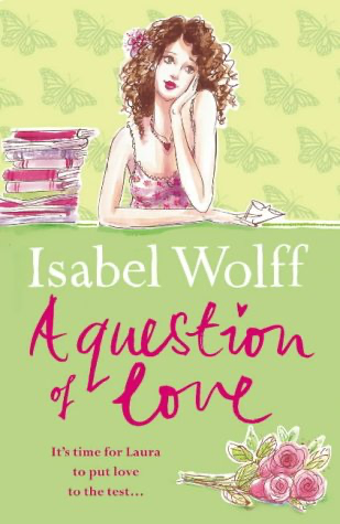 A Question of Love by Isabel Wolff | Goodreads