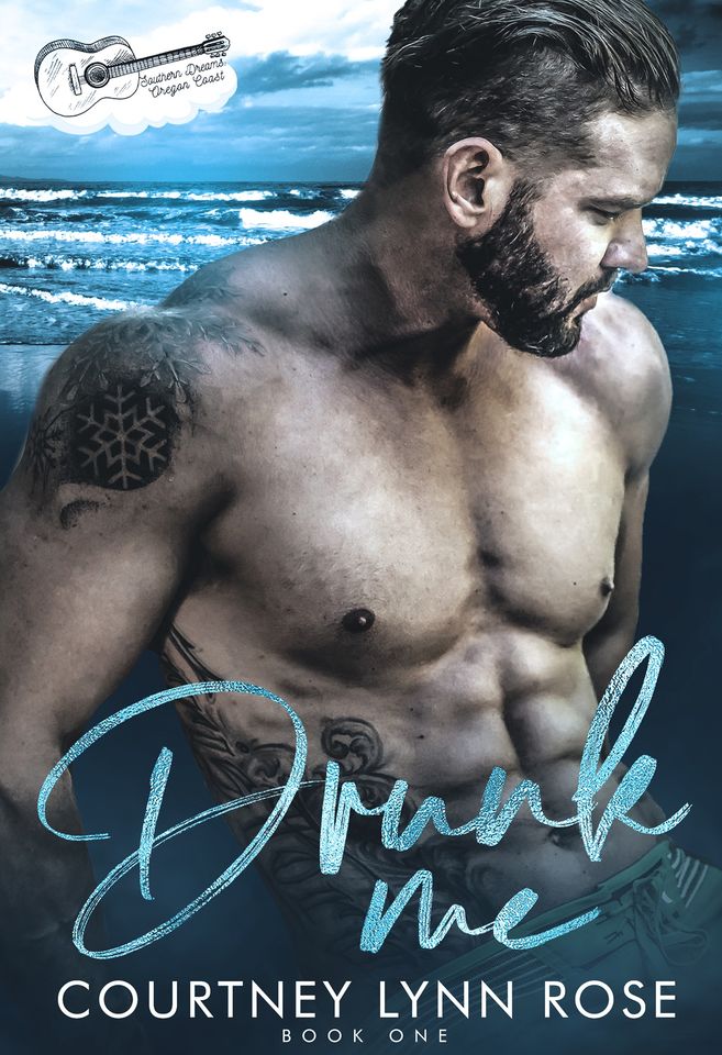 Drunk Me (Southern Dreams: Oregon Coast, #1) by Courtney Lynn Rose | Goodreads