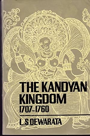 The Kandyan Kingdom of Sri Lanka, 1707 - 1782 by Lorna Dewaraja | Goodreads