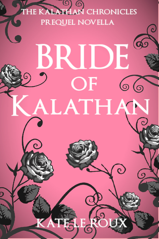 Bride of Kalathan by Kate le Roux | Goodreads