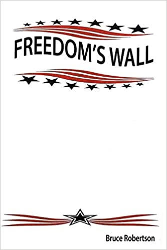 Freedom's Wall by Bruce Robertson | Goodreads