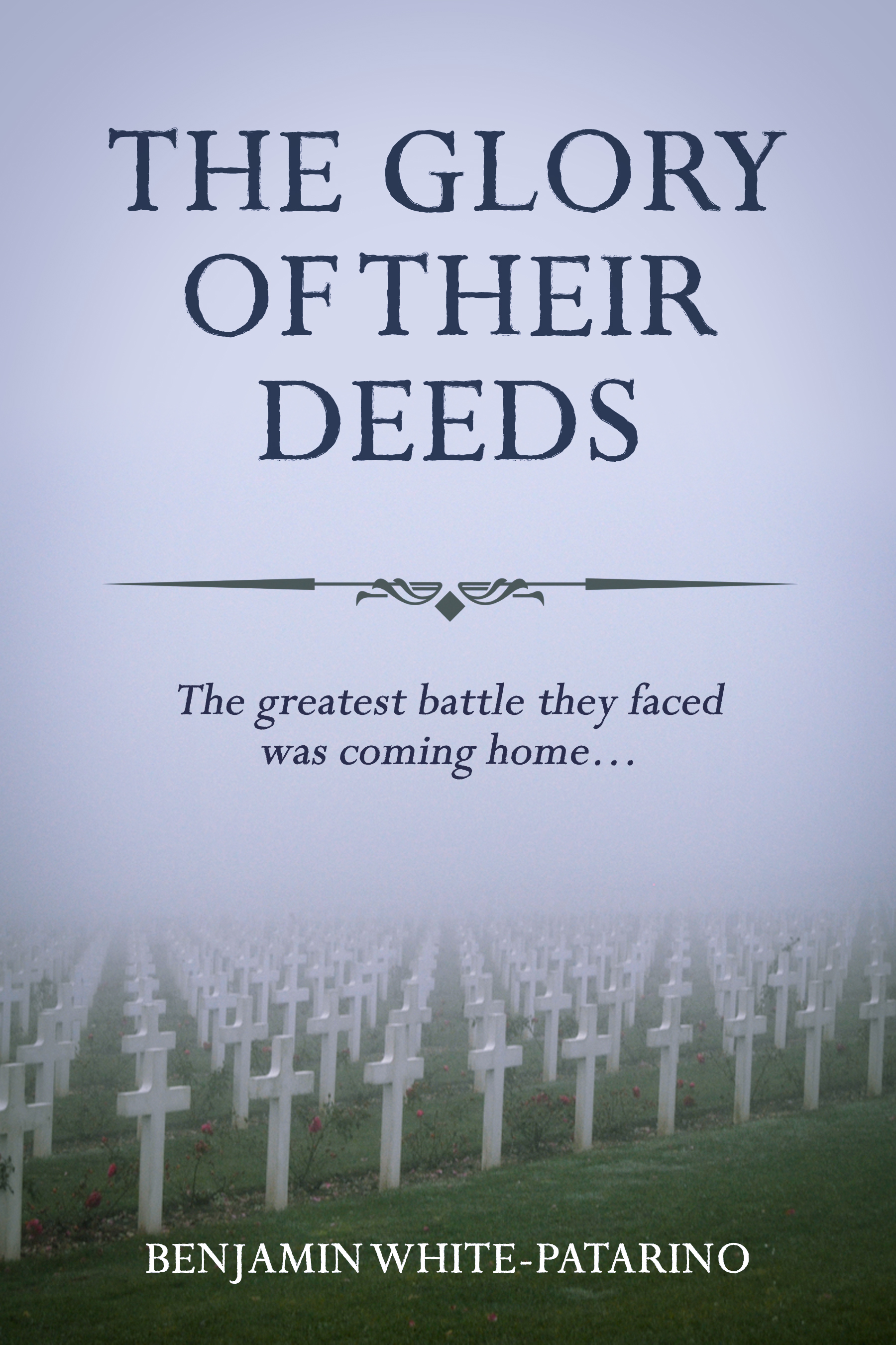The Glory of Their Deeds by Benjamin White-Patarino | Goodreads