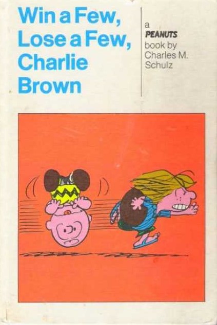 Win a Few, Lose a Few, Charlie Brown by Charles M. Schulz | Goodreads