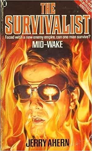 Mid-Wake (The Survivalist, #28) by Jerry Ahern | Goodreads