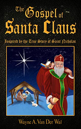 The Gospel of Santa Claus by Wayne Van Der Wal | Goodreads