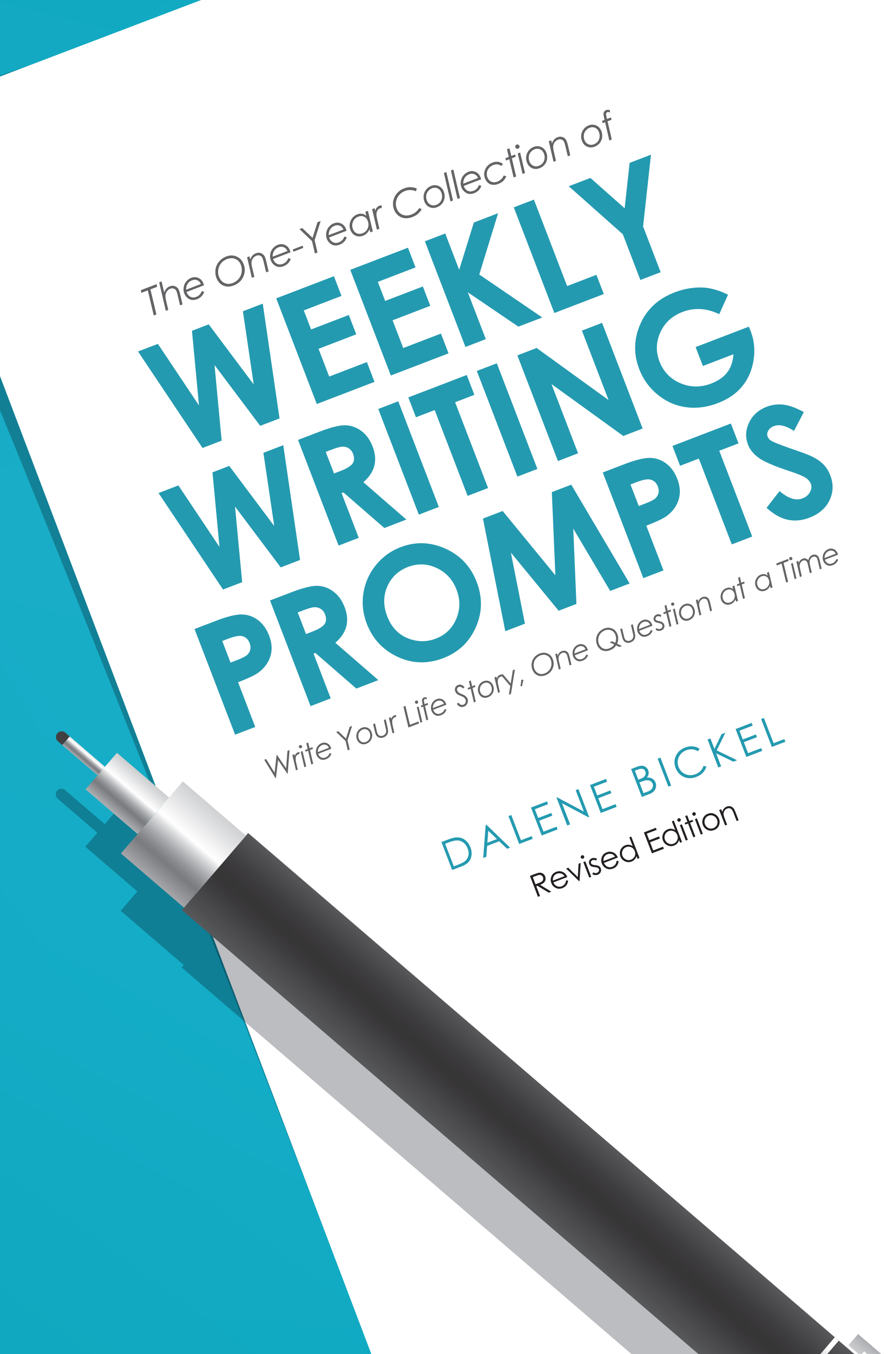 The One-Year Collection of Weekly Writing Prompts by Dalene Bickel ...