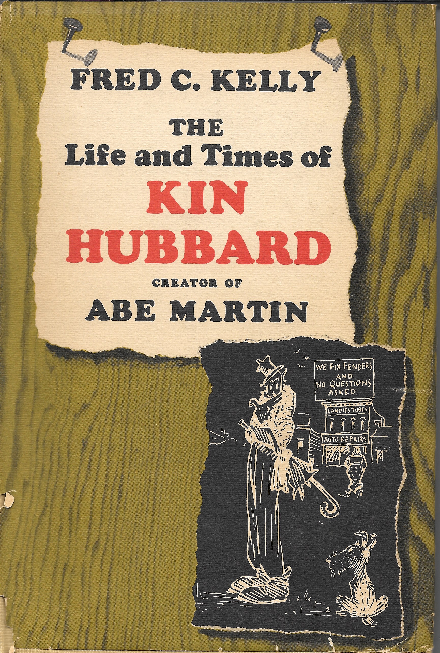 The Life and Times of Kin Hubbard: Creator of Abe Martin by Fred C ...