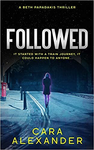 Followed (Beth Papadakis Thriller #1) by Cara Alexander | Goodreads