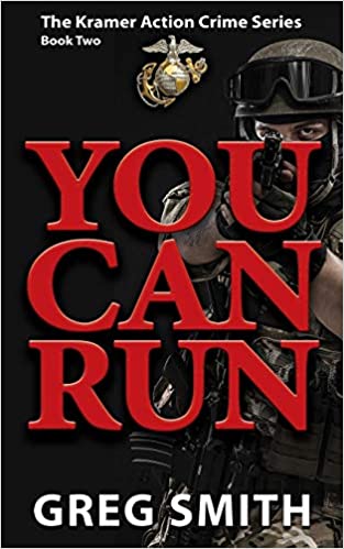 You Can Run (The Kramer Action Crime, #2) by Greg Smith | Goodreads