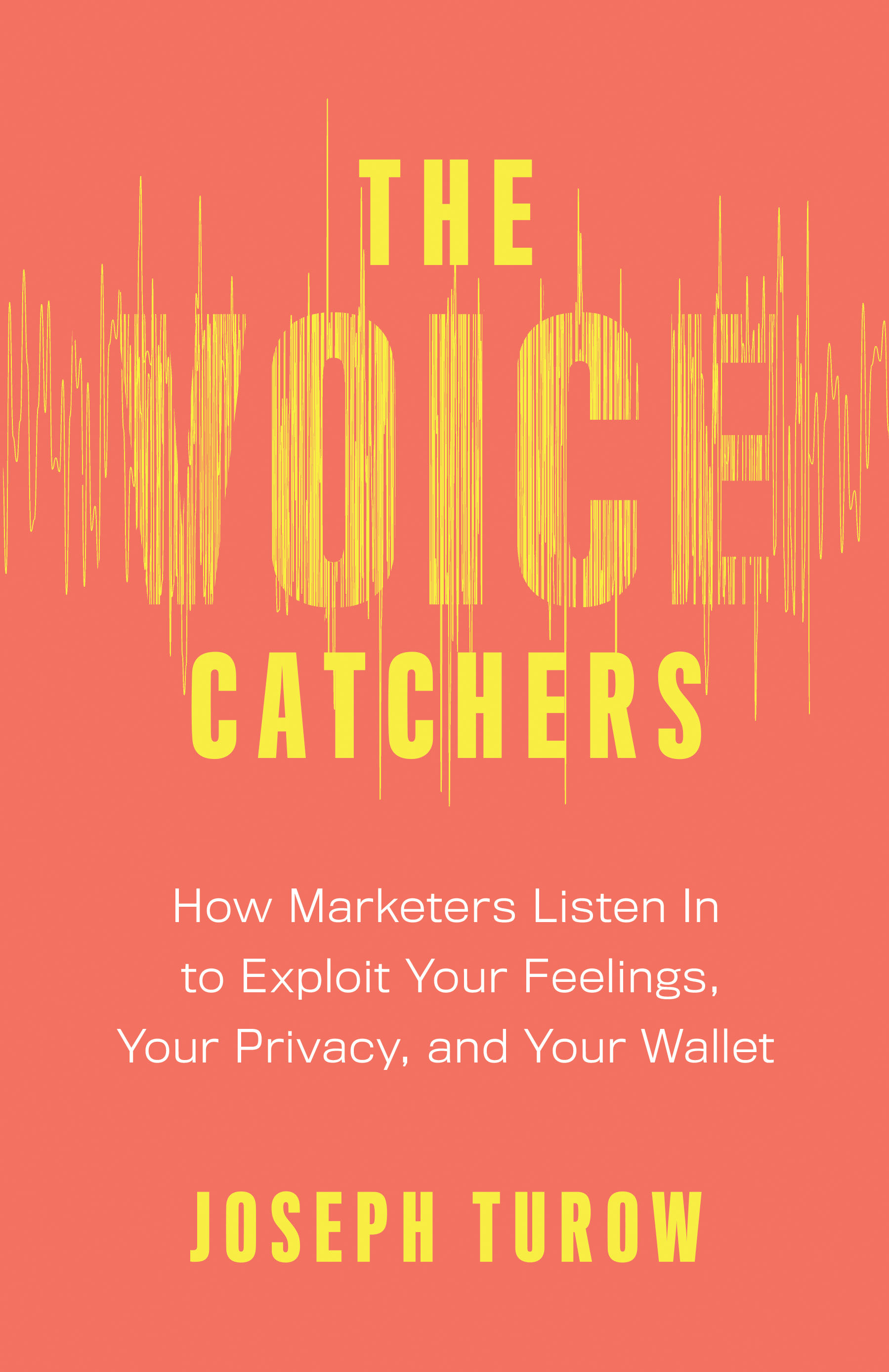 The Voice Catchers: How Marketers Listen In to Exploit Your Feelings ...
