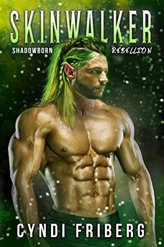 Skinwalker (Shadowborn Rebellion, #3) by Cyndi Friberg | Goodreads