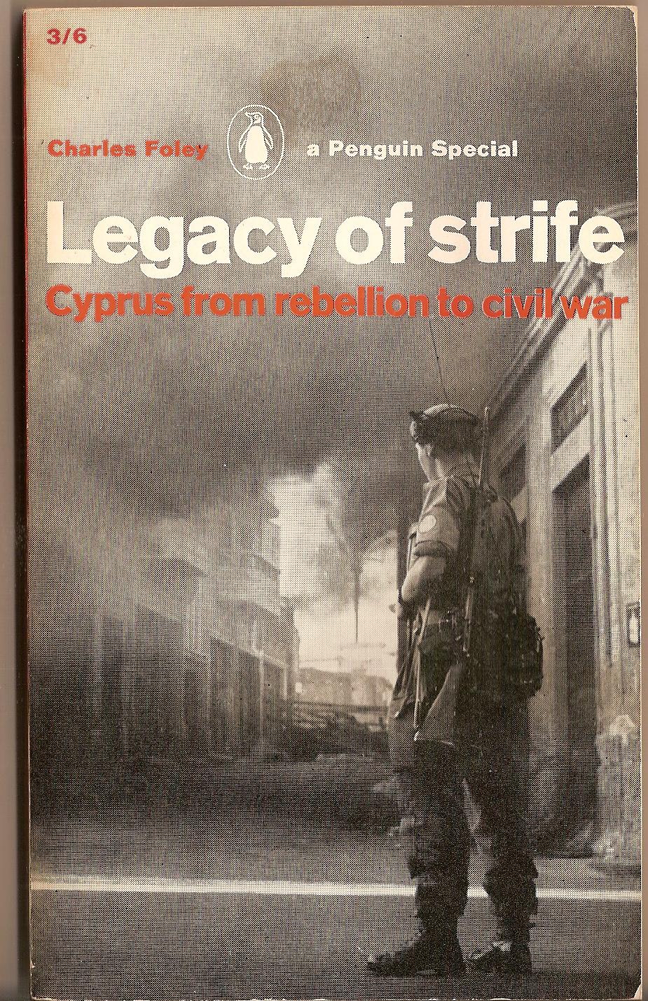 Legacy of strife: Cyprus from rebellion to civil war by Charles Foley ...