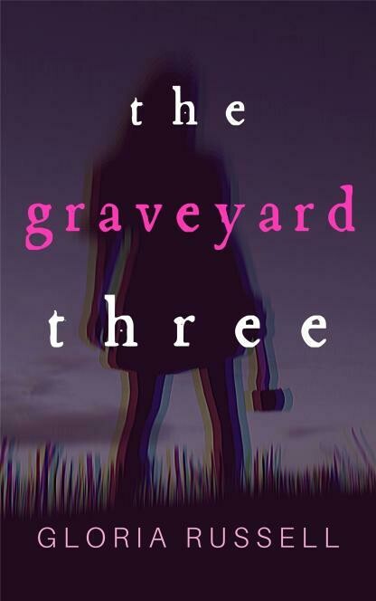 The Graveyard Three by Gloria Russell | Goodreads