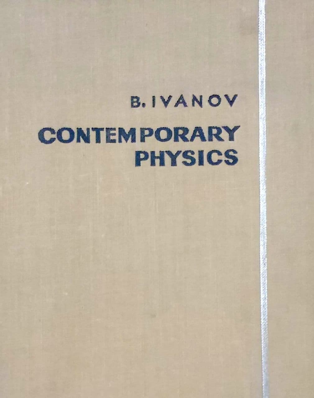 Contemporary Physics, A Review of Basic Principles by B. Ivanov | Goodreads
