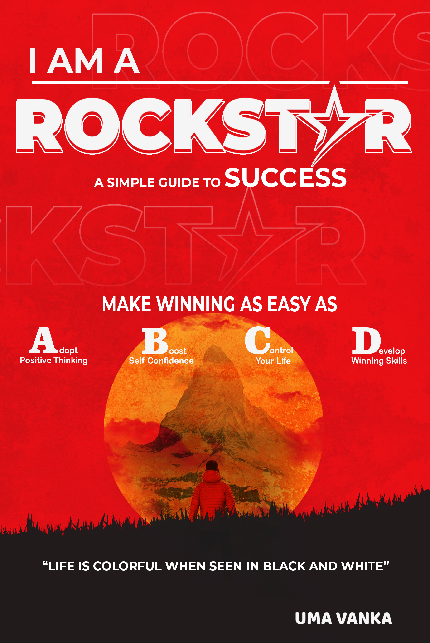 I am a Rockstar: An Expert Guide to Success by Uma Vanka | Goodreads