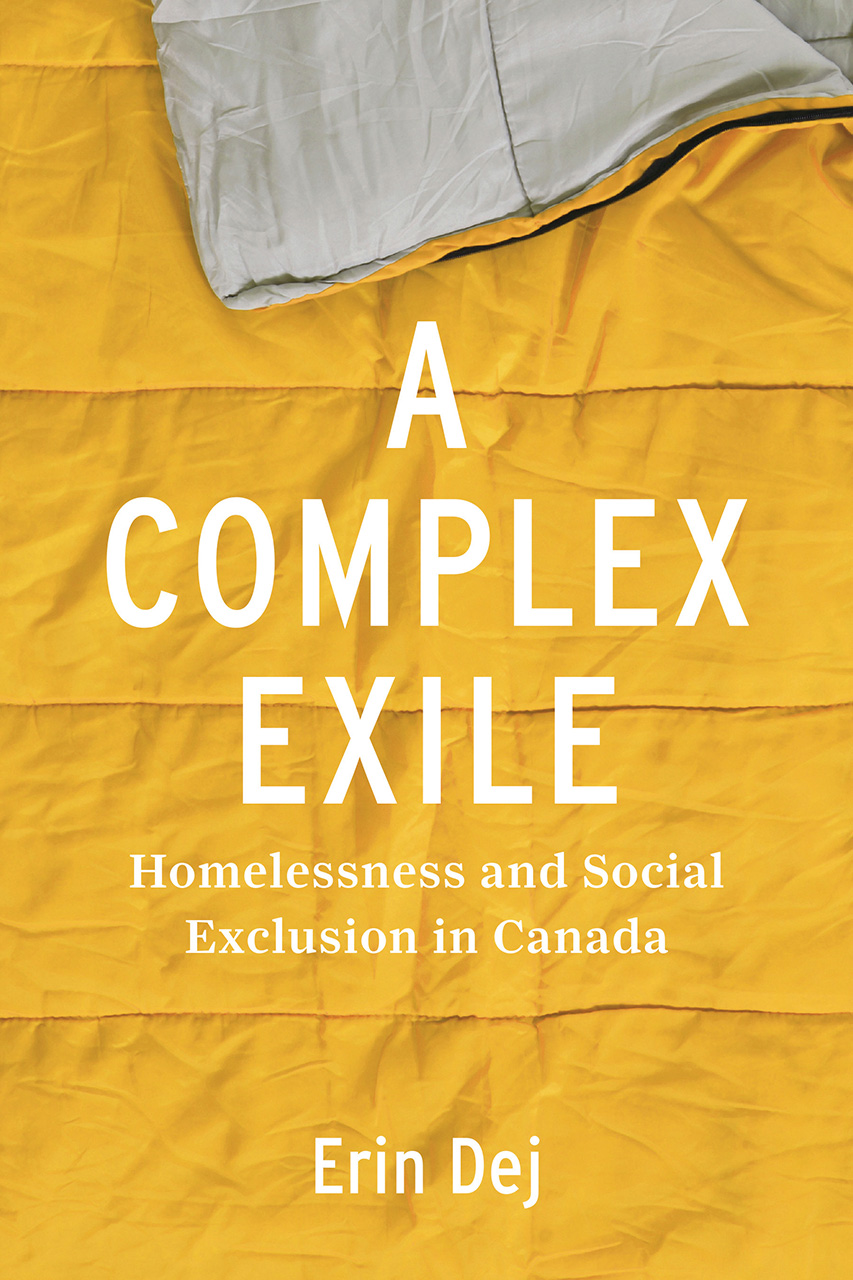 A Complex Exile: Homelessness and Social Exclusion in Canada by Erin ...