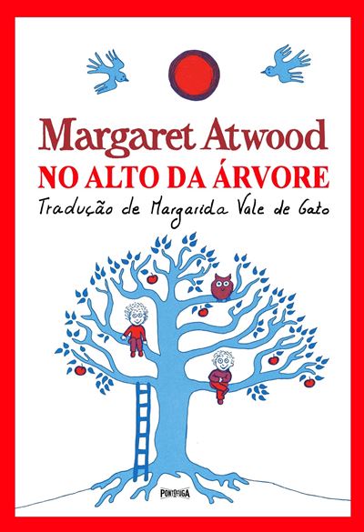 No Alto da Árvore / Up in the Tree by Margaret Atwood | Goodreads