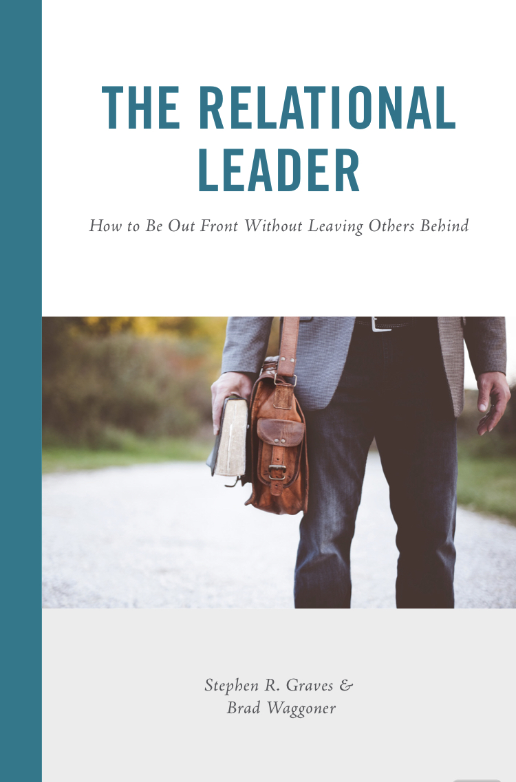 The Relational Leader: How to Be Out Front Without Leaving Others ...