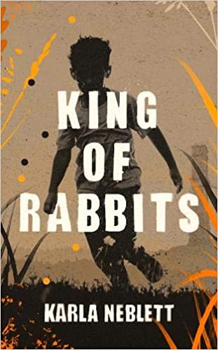 King of Rabbits by Karla Neblett | Goodreads