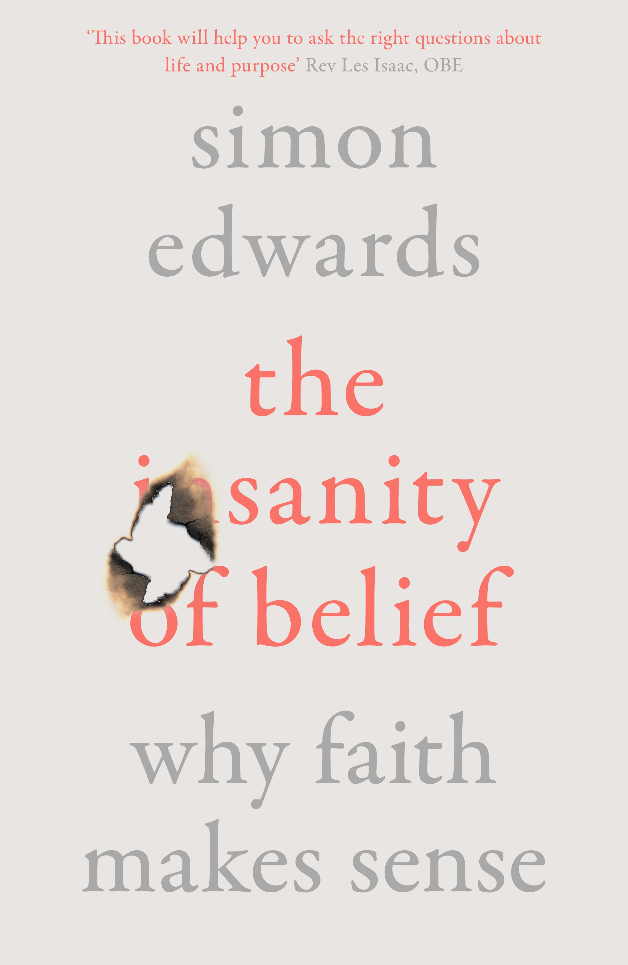 The Sanity of Belief: Why Faith Makes Sense by Simon Edwards | Goodreads