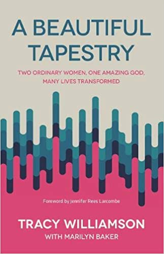 A Beautiful Tapestry; Two Ordinary Women, One Amazing God, Many Lives ...