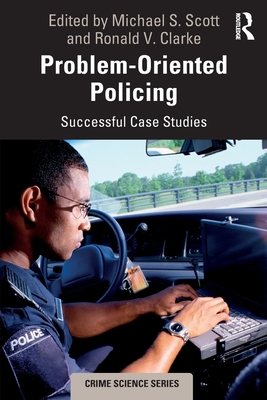 Problem-Oriented Policing (Crime Science Series) by Michael S. Scott | Goodreads