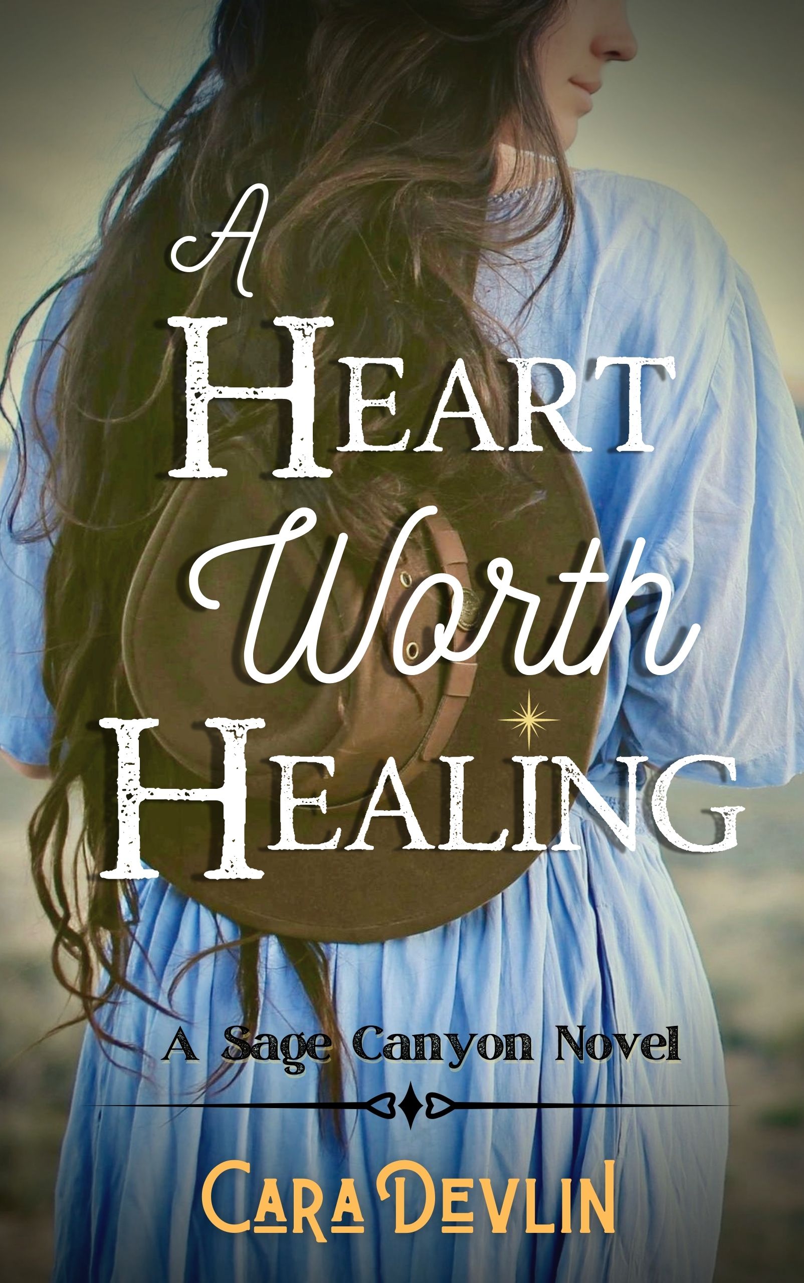 A Heart Worth Healing (Sage Canyon, #1) by Cara Devlin | Goodreads