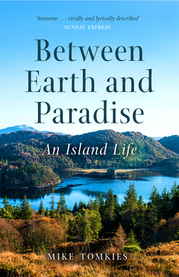 Between Earth and Paradise: An Island Life by Mike Tomkies | Goodreads