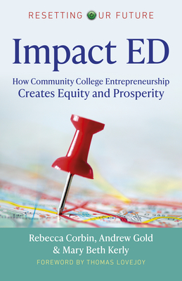 Impact ED: How Community College Entrepreneurship Creates Equity and ...