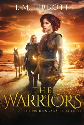 The Warriors (The Pridden Saga #3) by J.M. Tibbott | Goodreads