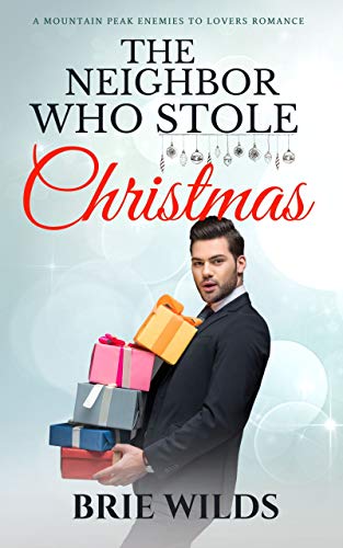 The Neighbor Who Stole Christmas (Mountain Peak #1) by Brie Wilds ...