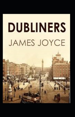 Dubliners Illustrated by James Joyce | Goodreads