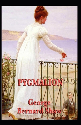 Pygmalion Illustrated by George Bernard Shaw | Goodreads