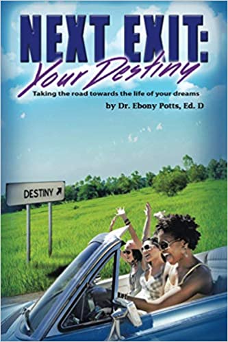 Next Exit: Your Destiny: Taking The Road Towards The Life of Your ...