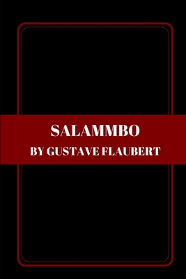 Salammbo by Gustave Flaubert by Gustave Flaubert | Goodreads