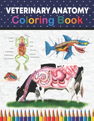 Veterinary Anatomy Coloring Book: Introduction to veterinary anatomy ...