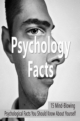 Psychology Facts: 15 Mind-Blowing Psychological Facts You Should Know ...