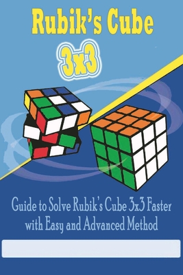 Rubik’s Cube 3x3: Guide to Solve Rubik’s Cube 3x3 Faster with Easy and ...
