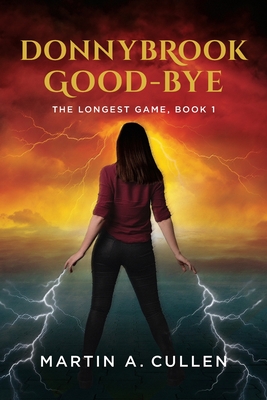 Donnybrook Good-Bye by Martin A. Cullen | Goodreads