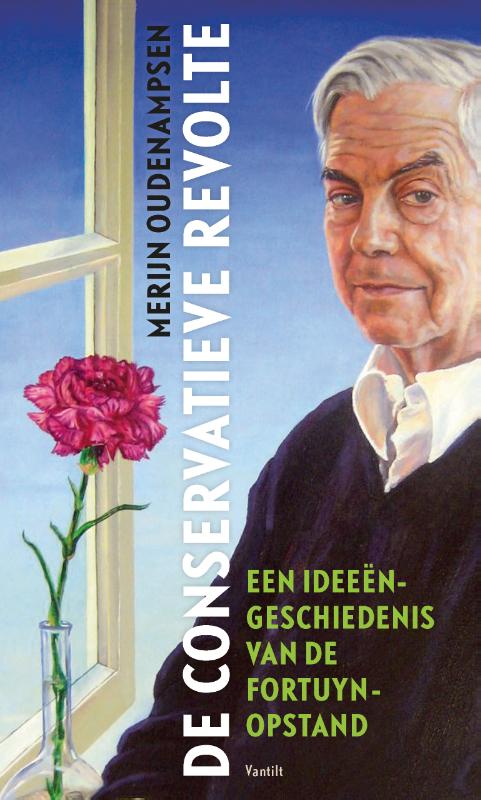 De conservatieve revolte: Een ideeëngeschiedenis van de Fortuyn-opstand ...